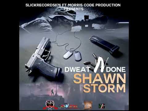 Shawn Storm - Dweat N Done (SlickRecords876 ft MorrisCode Production 2022)