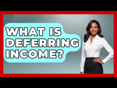 What Is Deferring Income? - Tax and Accounting Coach