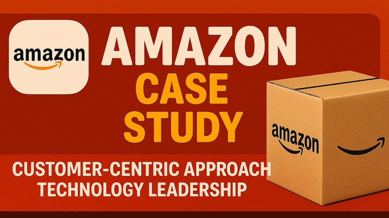 Amazon Case Study | From Online Bookstore to Global Tech Giant