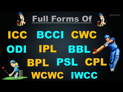 Full Form Of ICC, BCCI, CWC, WCWC, IWCC, ODI, IPL, BBL, BPL, PSL, CPL