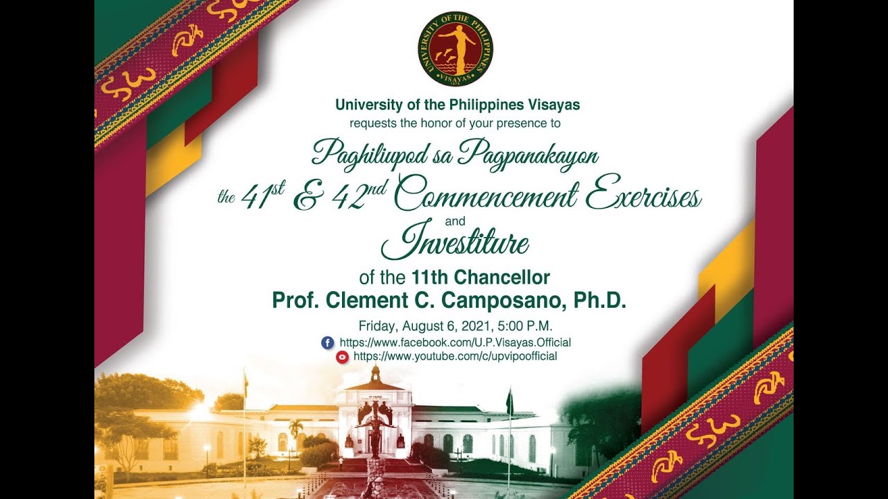 The UPV 41st and 42nd Commencement Exercises and the Investiture of Prof. Clement C. Camposano