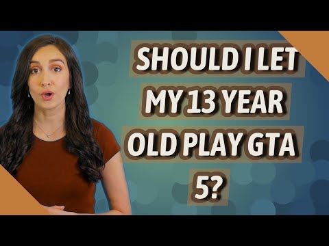 Should I let my 13 year old play GTA 5?