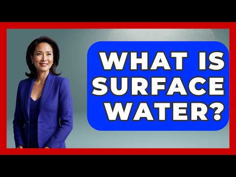 What Is Surface Water? - Exploring Campgrounds