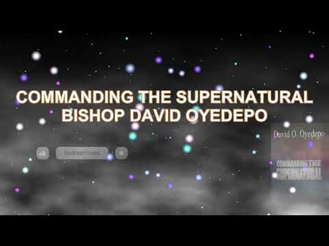 COMMANDING THE SUPERNATURAL BISHOP DAVID OYEDEPO