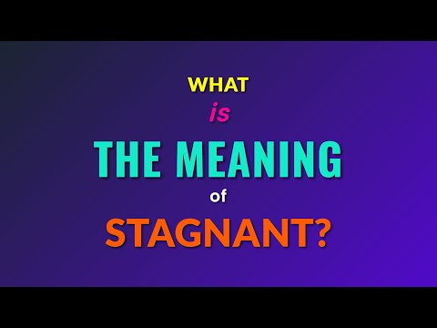 What is the meaning of Stagnant?