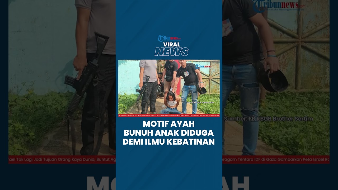 Motif Ayah Bunuh Anak di Serang, Diduga Demi Perdalam Ilmu Kebatinan ... Motif Ayah Bunuh Anak di Serang, Diduga Demi Perdalam Ilmu Kebatinan ...