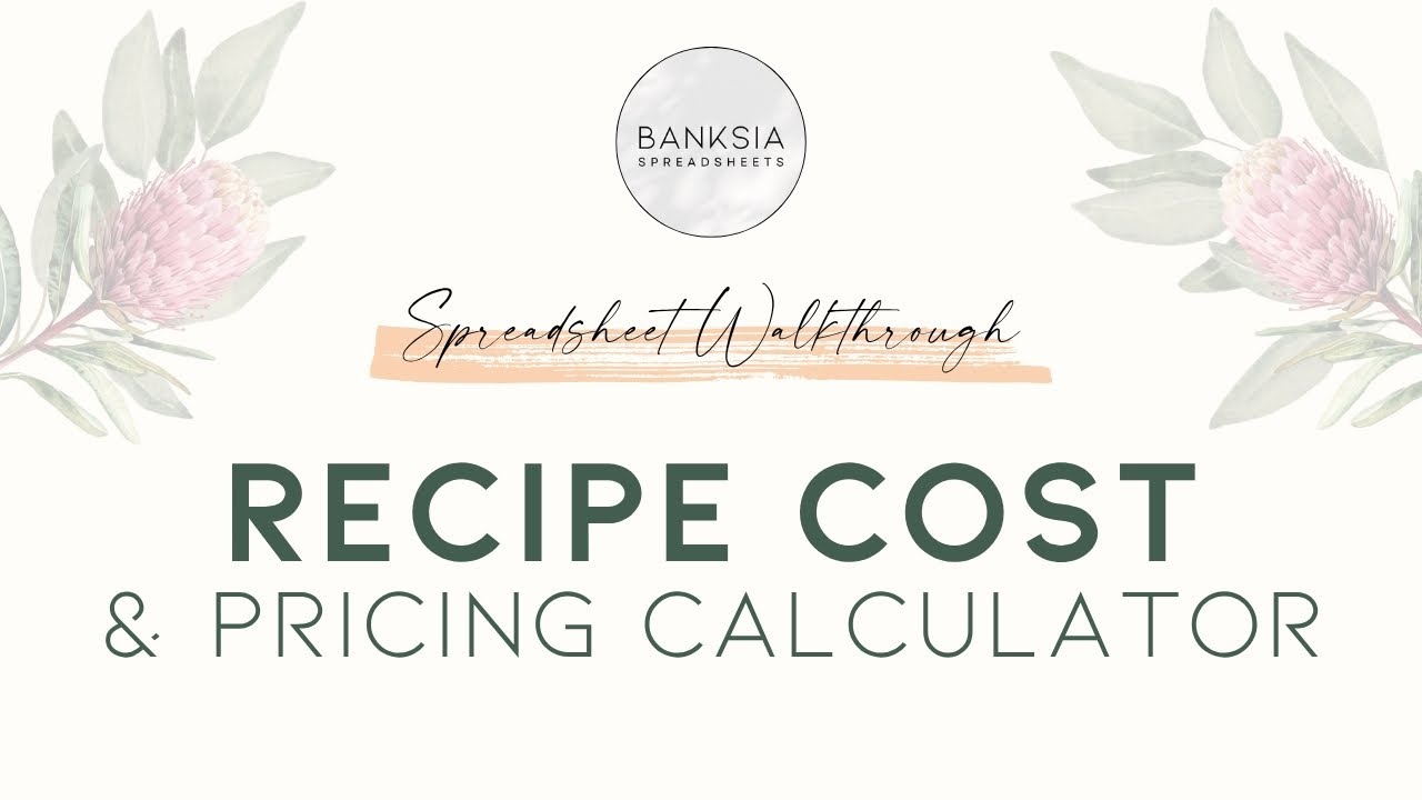 Recipe Pricing Calculator Spreadsheet Walkthrough
