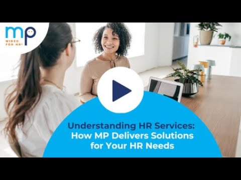Understanding HR Services: How MP Delivers Solutions for Your HR Needs