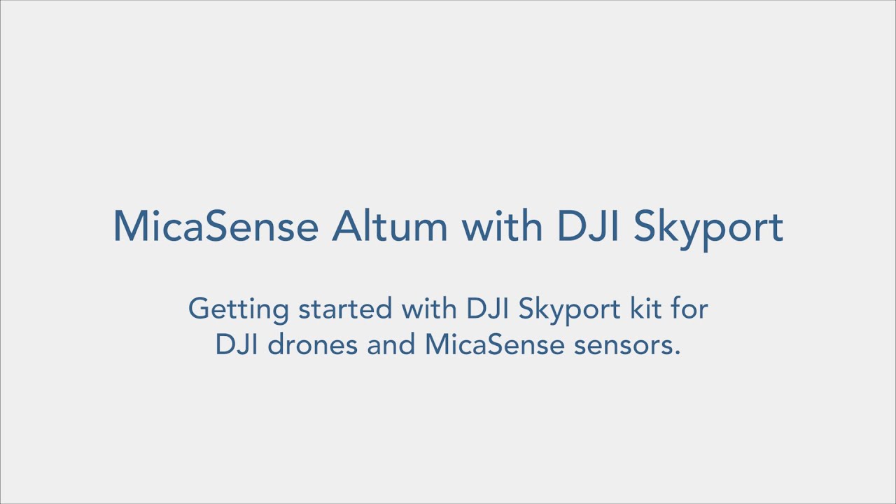 Getting Started - MicaSense Altum with DJI SkyPort