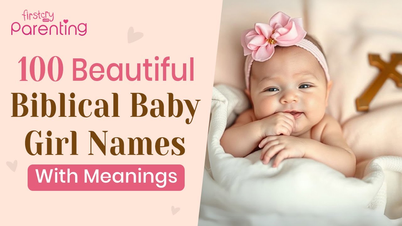 100 Beautiful Biblical Baby Girl Names With Meanings | Christian Girl Names | Biblical Girl Names