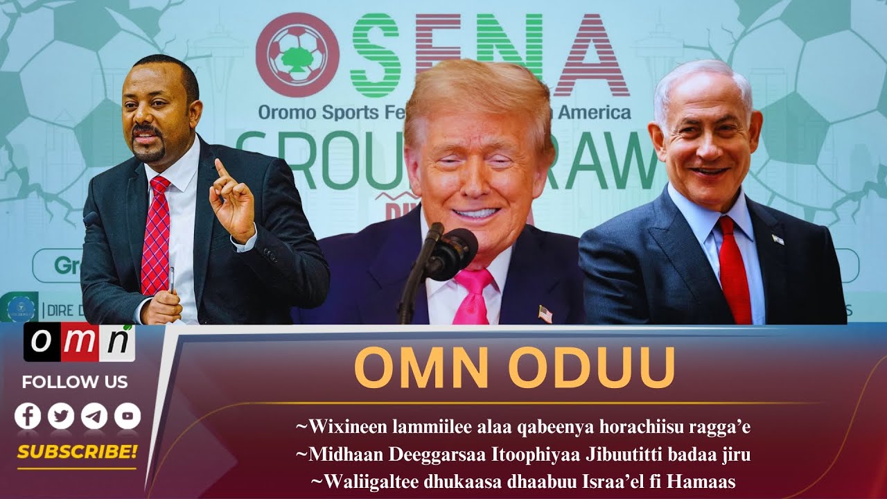 OMN: Oduu Guyyaa Adol. 2, 2025 Waliigaltee dhukaasaa Israa'el fi Hamaas