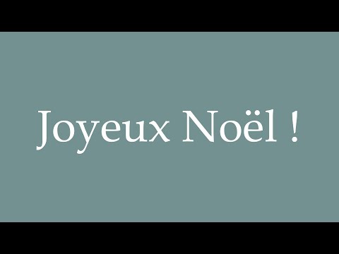How to Pronounce ''Joyeux Noël !'' Correctly in French