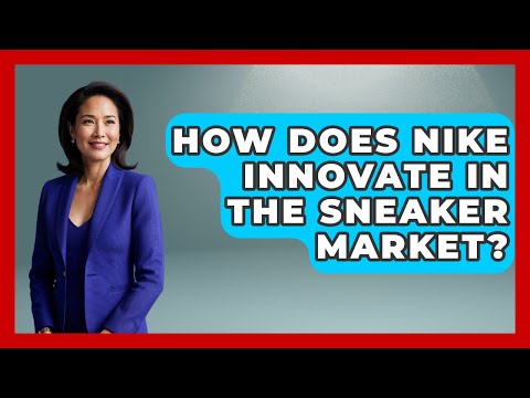 How Does Nike Innovate In The Sneaker Market? - Sneaker Culture Digest