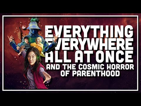'Everything Everywhere All At Once' and the Cosmic Horror of Parenthood • ReptarusOnIce Video Essay