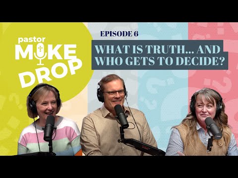 FAQs of Faith: What is Truth... and Who Gets to Decide? | Ep. 6 | 2.26.25