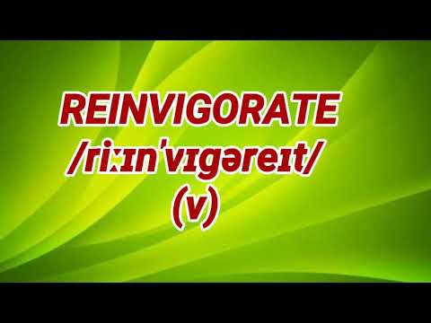Today's word - Reinvigorate