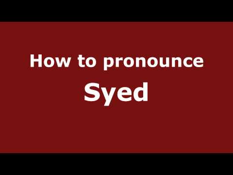 How to Pronounce Syed - PronounceNames.com