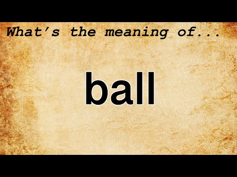 Ball Meaning : Definition of Ball