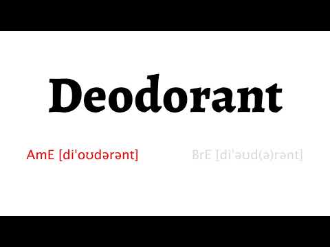 How to Pronounce deodorant in American English and British English