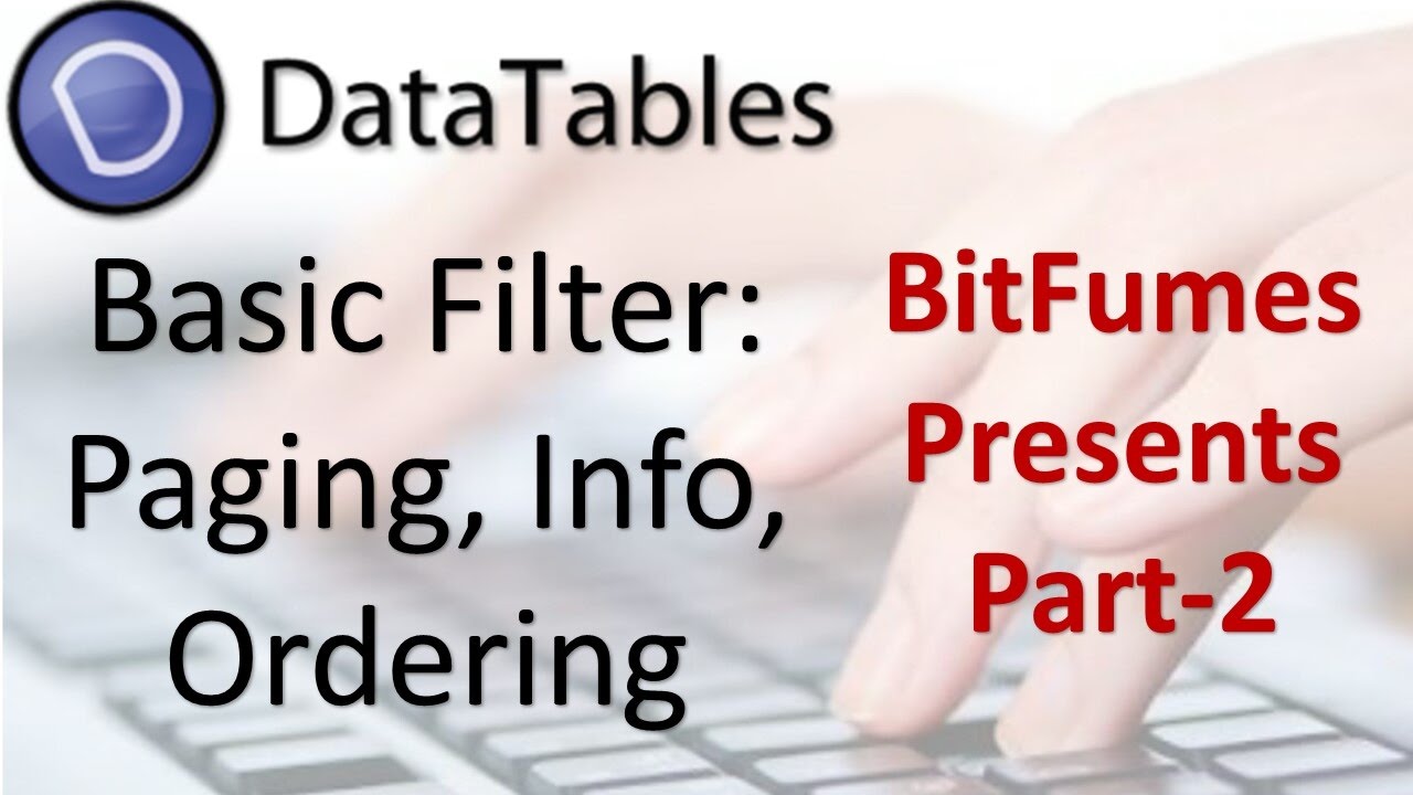Datatable tutorial Part 2 | Basic filter: Pagin, info, ordering | Bitfumes