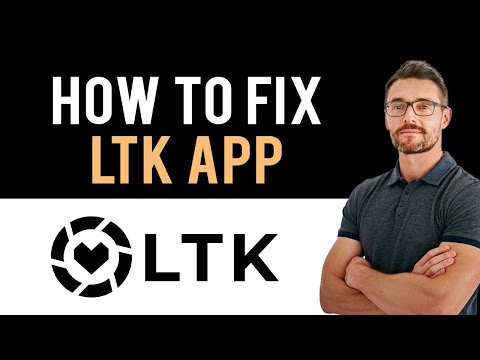 ✅ How To Fix LTK App Not Working (Full Guide)