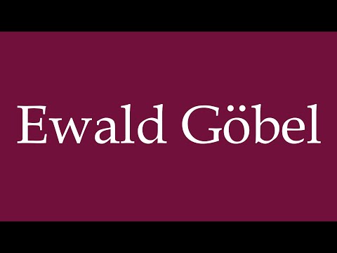 How to Pronounce ''Ewald Göbel'' Correctly in German