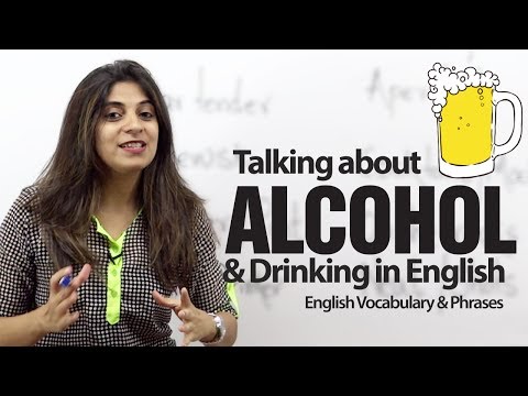 Talking about Alcohol & Drinking in English -- Advanced English vocabulary lesson.