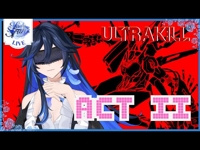 🔴Ultra Kill 』| ตะลุย ACT II !?💥 | วิดีโอครีเอเตอร์ :: OS