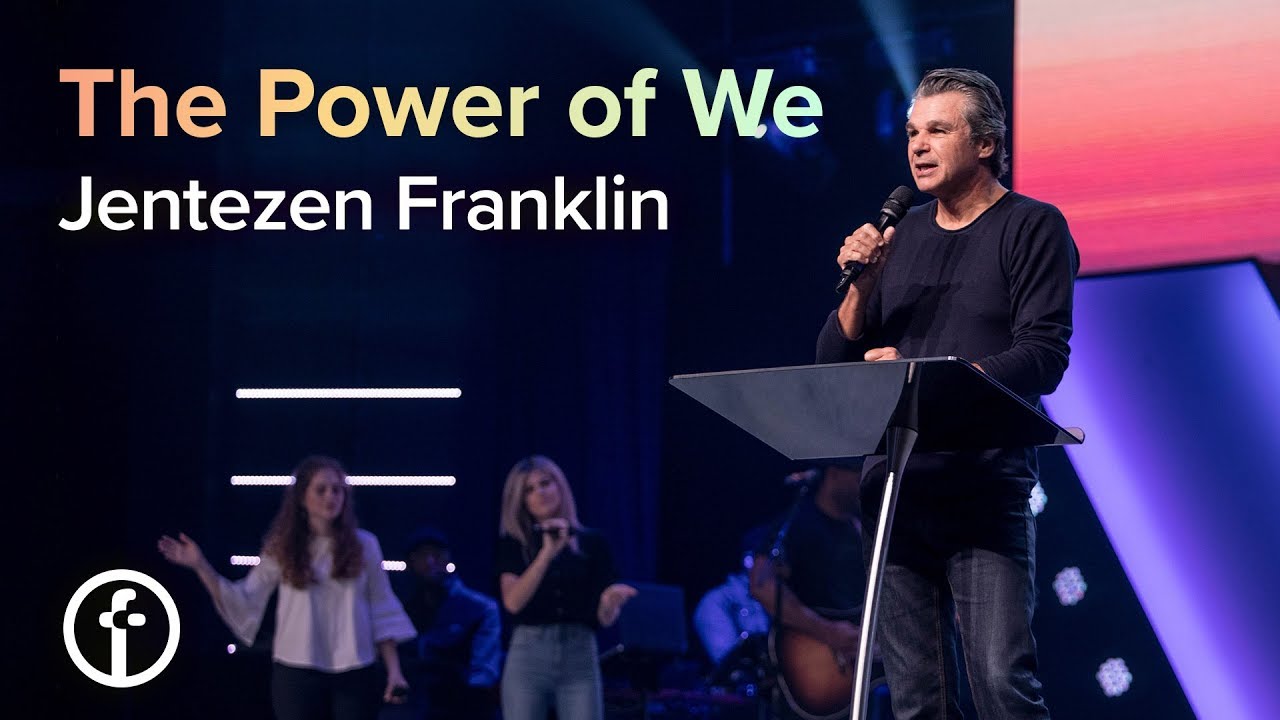 The Power of We by Pastor Jentezen Franklin | Free Chapel