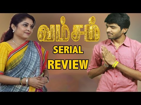 Watch Tamil Tv Serial Review Of Vamsam Serial Review By Review Raja