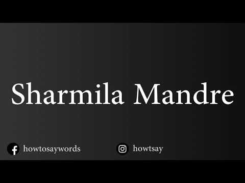 How To Pronounce Sharmila Mandre
