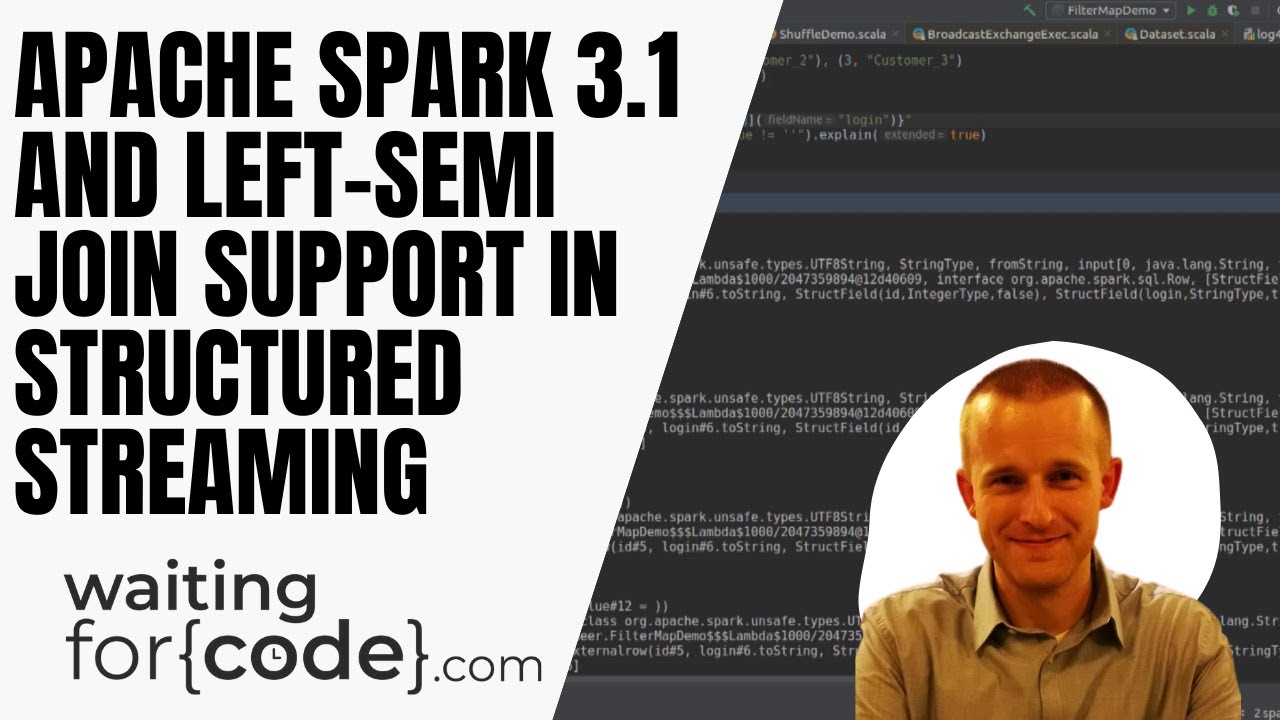 Apache Spark 3.1 - left semi join support in Structured Streaming