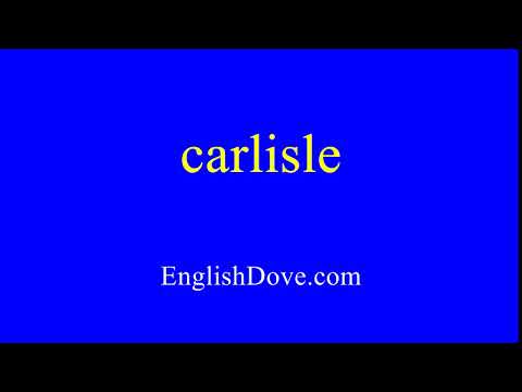How to pronounce carlisle in American English.