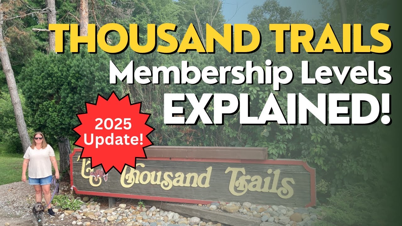 2025 Thousand Trails Membership Levels Explained!