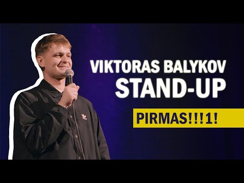 VIKTORAS BALYKOV STAND-UP: PIRMAS!!!1!