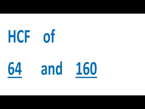 HCF of 64 and 160