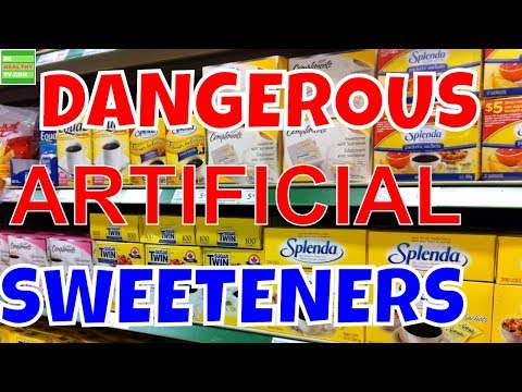 BEWARE OF DANGEROUS ARTIFICIAL SWEETENERS IN YOUR FOODS