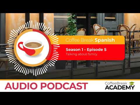 Family members in Spanish | Coffee Break Spanish Podcast S1E05