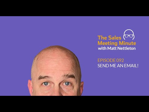Sales Meeting Minute #92: Send Me An Email