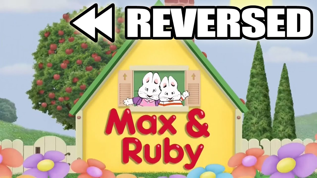 Max & Ruby intro REVERSED