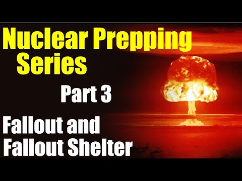 Nuclear Prepping Series – Fallout and Fallout Shelter