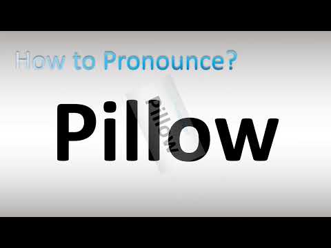 How to Pronounce Pillow