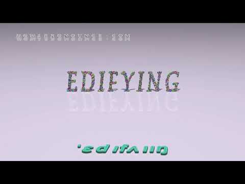 edifying - pronunciation + Examples in sentences and phrases