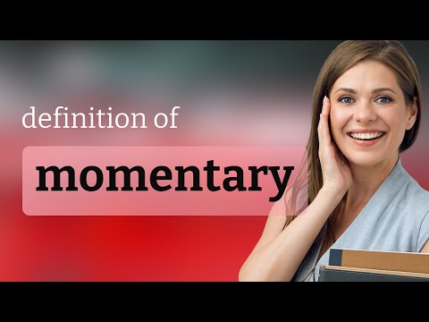 Momentary • what is MOMENTARY definition