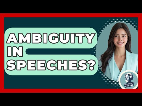 Ambiguity In Speeches? - Philosophy Beyond
