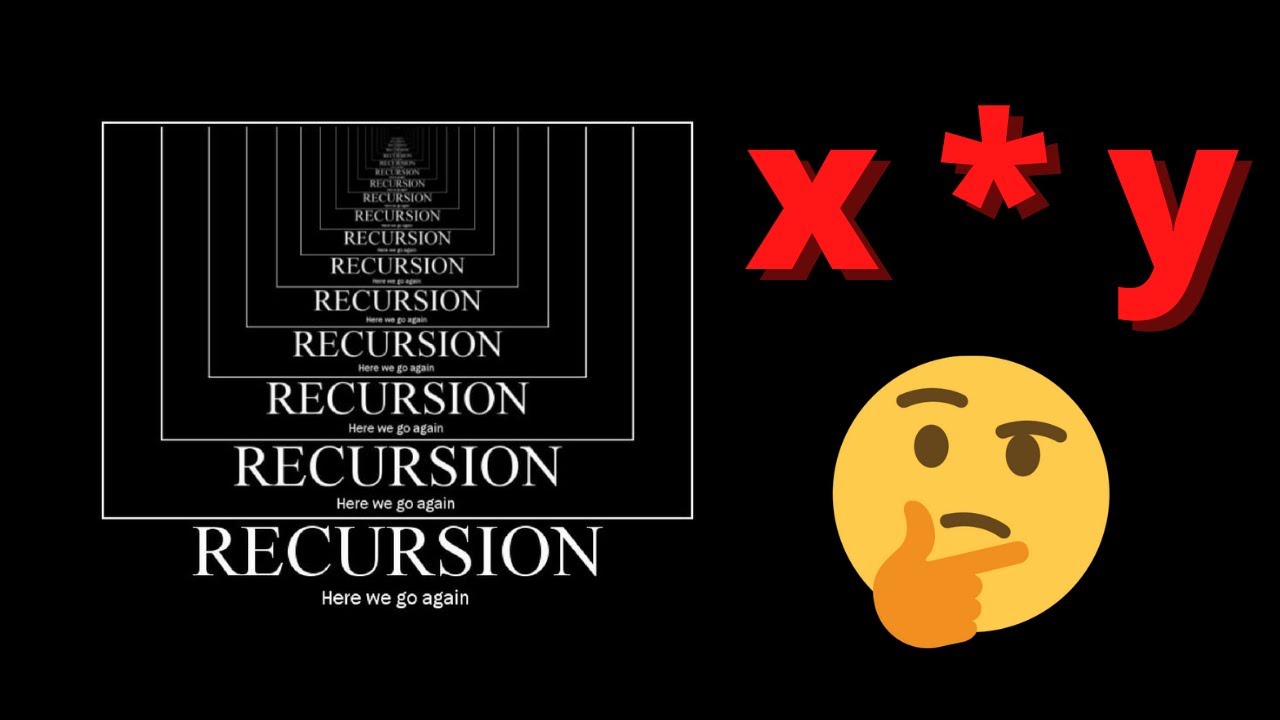 Multiplying x * y Using RECURSION
