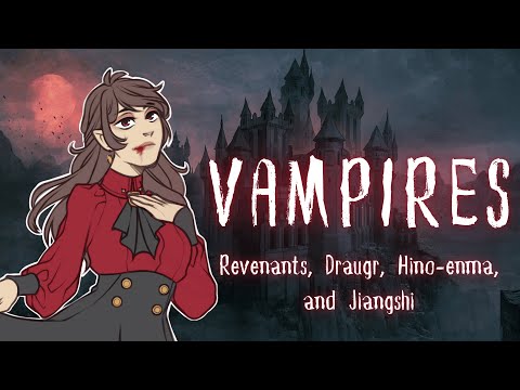 Vampires: Revenants, Draugr, Hino-enma, and Jiangshi