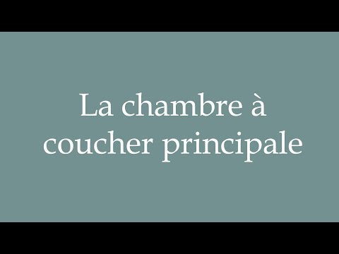 How to Pronounce ''La chambre à coucher principale'' (Master bedroom) Correctly in French