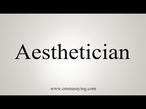How To Say Aesthetician