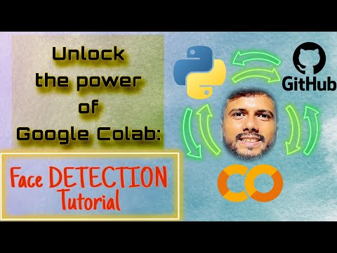 Mastering Colab: GitHub Integration, Python, Webcam, and Face Detection (How to use Google Colab)
